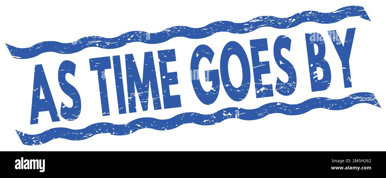 AS TIME GOES BY text written on blue lines stamp sign Stock Photo - Alamy