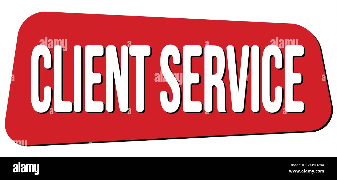 CLIENT SERVICE text written on red trapeze stamp sign Stock Photo - Alamy