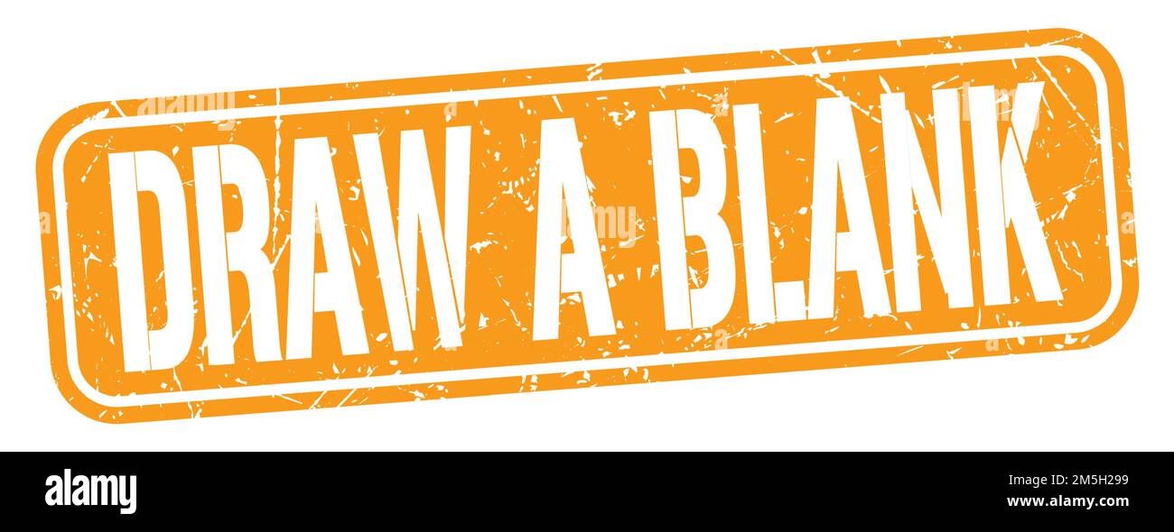 DRAW A BLANK text written on orange grungy stamp sign Stock Photo - Alamy