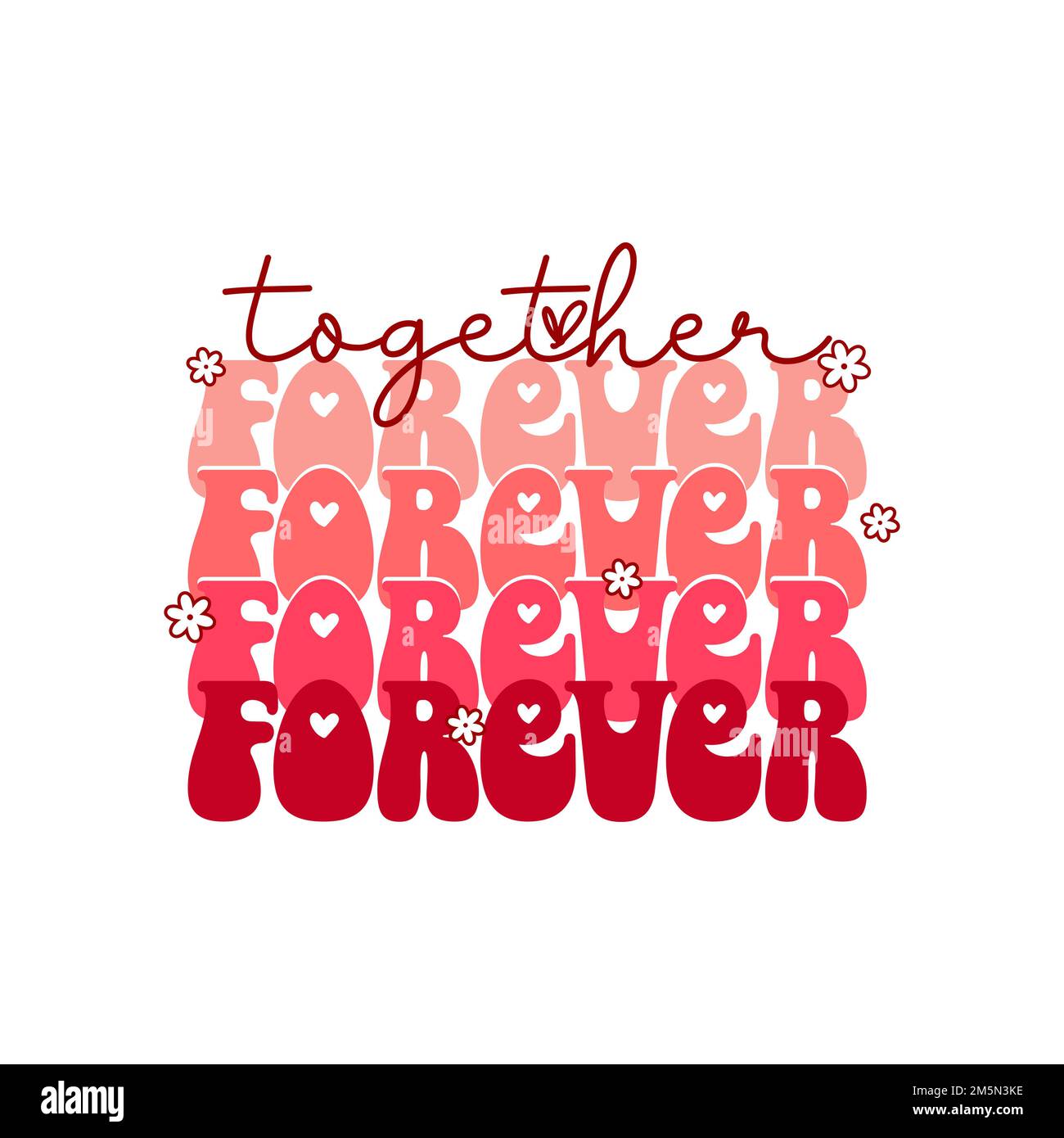 Retro groovy Valentines day quote. Forever together. Vector ...