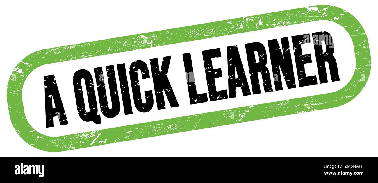 A QUICK LEARNER, text on green-black rectangle stamp sign Stock Photo ...