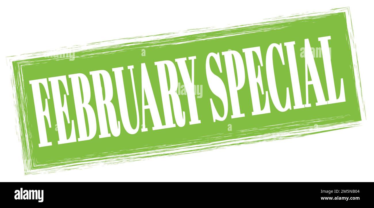 FEBRUARY SPECIAL text written on green rectangle stamp sign Stock Photo ...