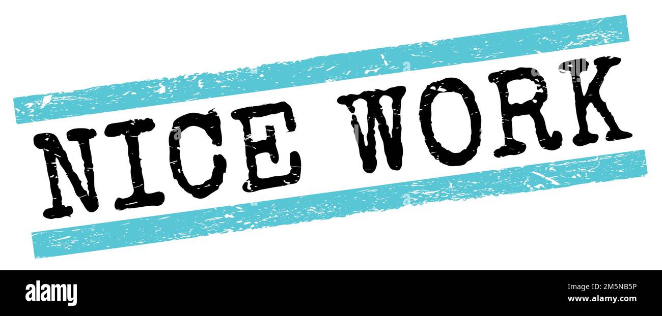 NICE WORK text written on blue-black grungy lines stamp sign Stock ...