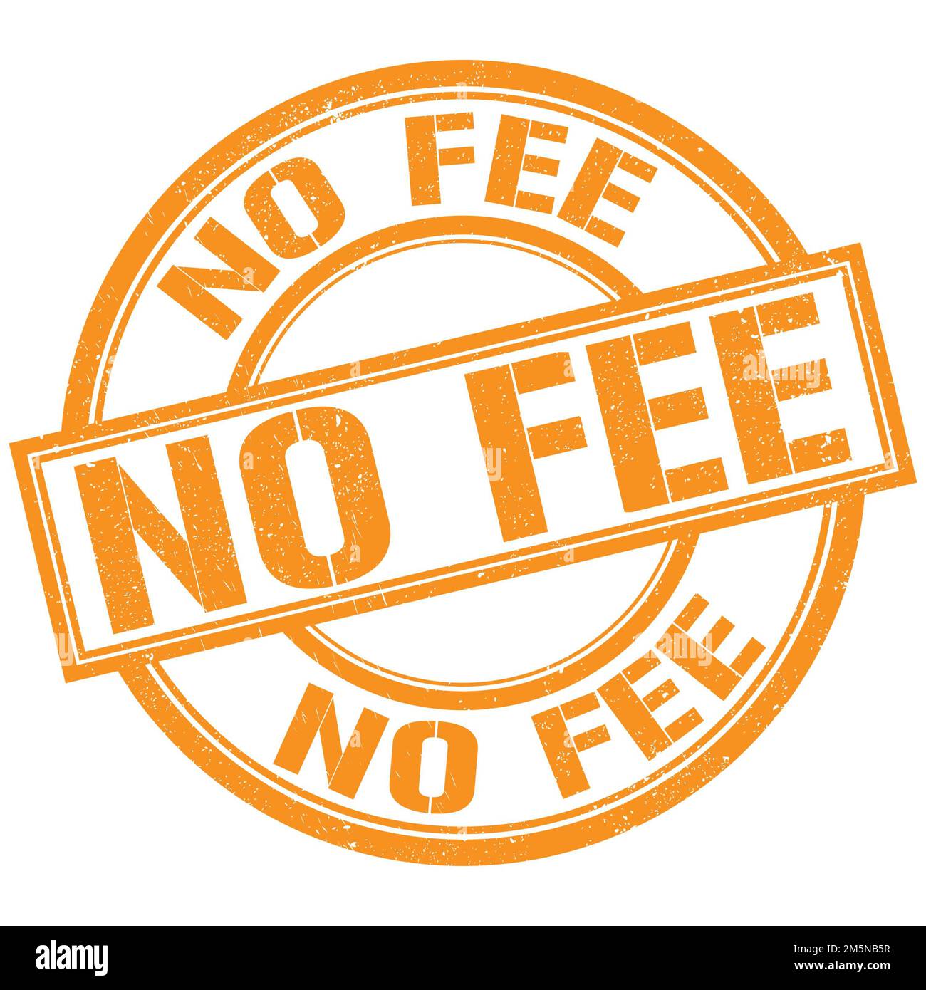 NO FEE text written on orange round stamp sign Stock Photo - Alamy