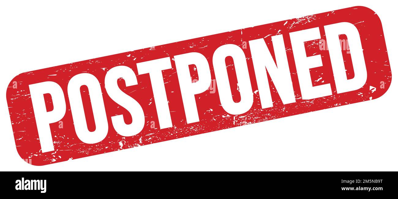 POSTPONED text written on red grungy stamp sign Stock Photo - Alamy