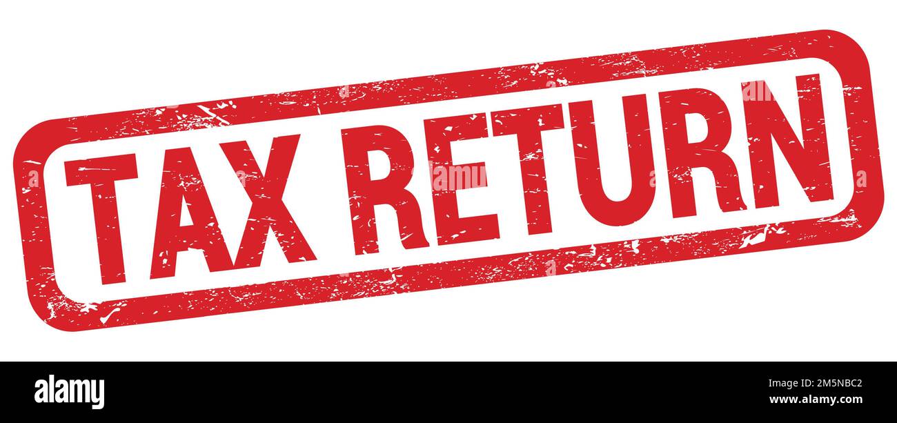 TAX RETURN text written on red rectangle stamp sign Stock Photo - Alamy