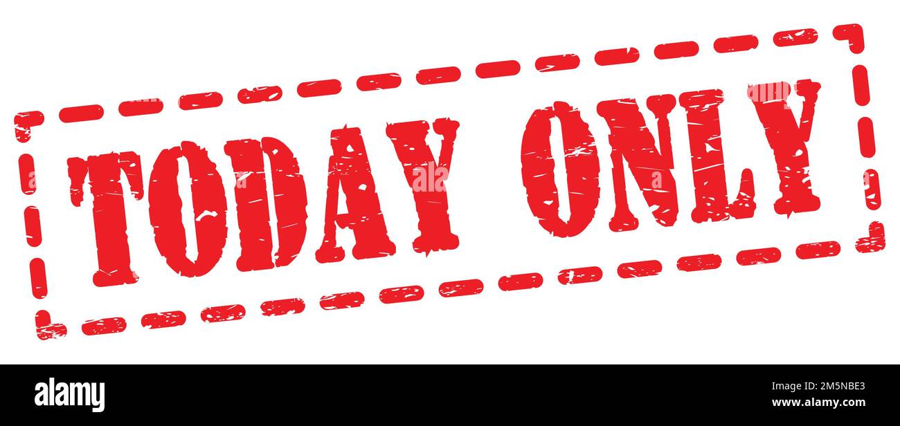 TODAY ONLY text written on red dash stamp sign Stock Photo - Alamy
