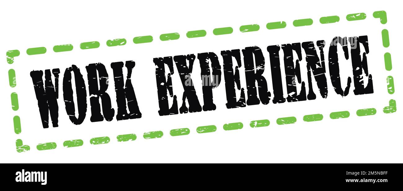WORK EXPERIENCE text written on green-black dash stamp sign Stock Photo ...