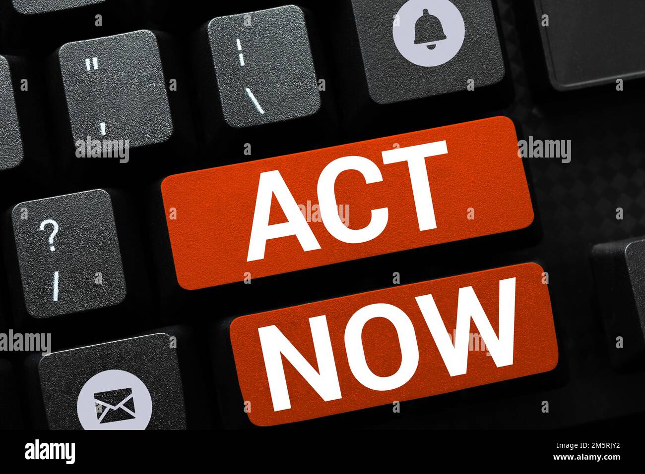 Text caption presenting Act Now. Word for do not hesitate and start ...