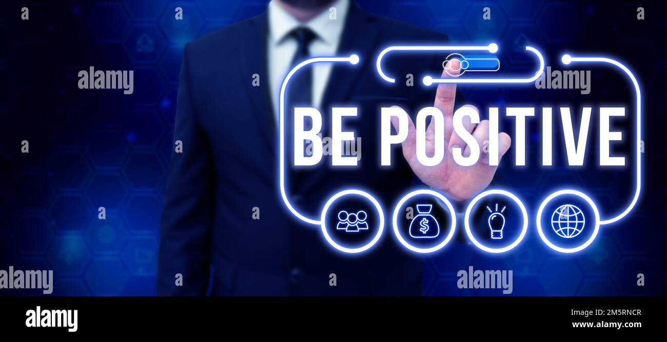 Conceptual display Be Positive. Business showcase giving cause for hope ...