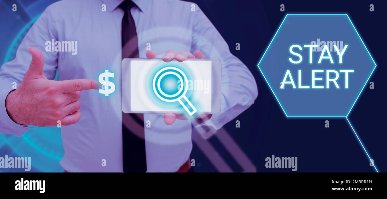 Text caption presenting Stay Alert. Business concept Paying full ...