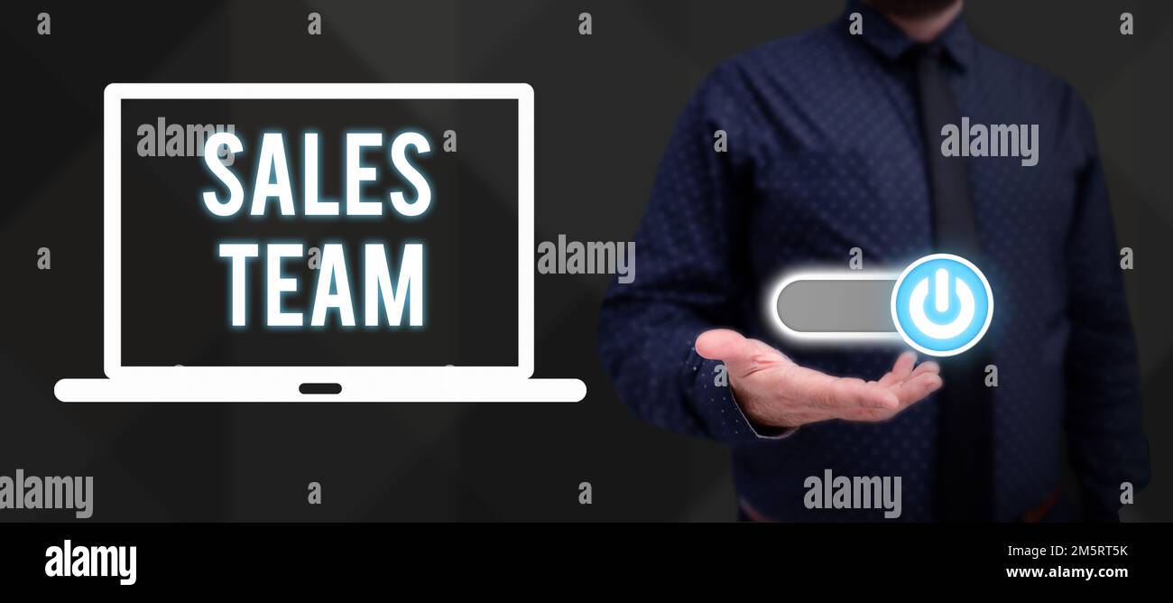 Text sign showing Sales Team. Business overview they are responsible ...