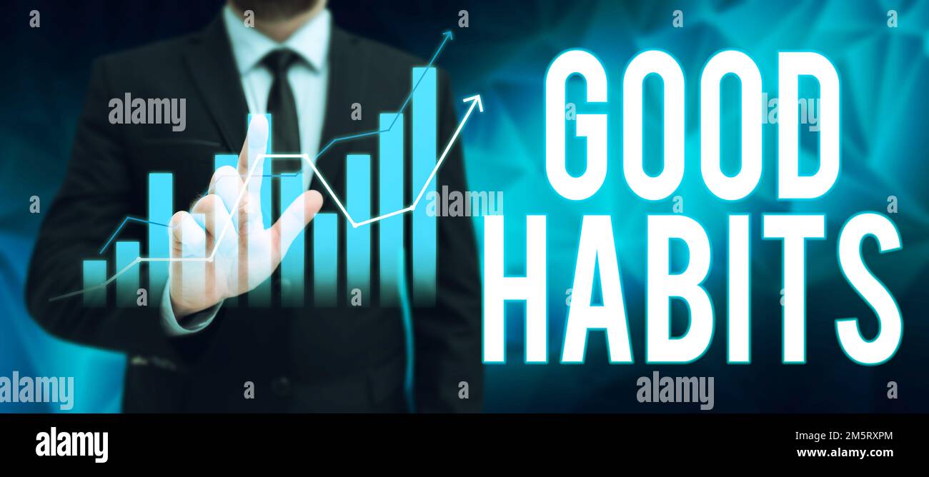 Sign displaying Good Habits. Conceptual photo behaviour that is ...