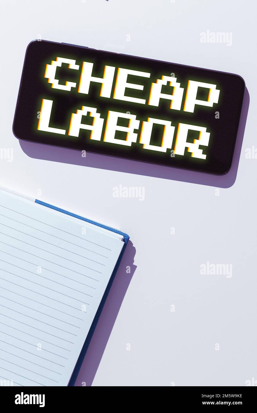 Text showing inspiration Cheap Labor. Concept meaning when a person ...