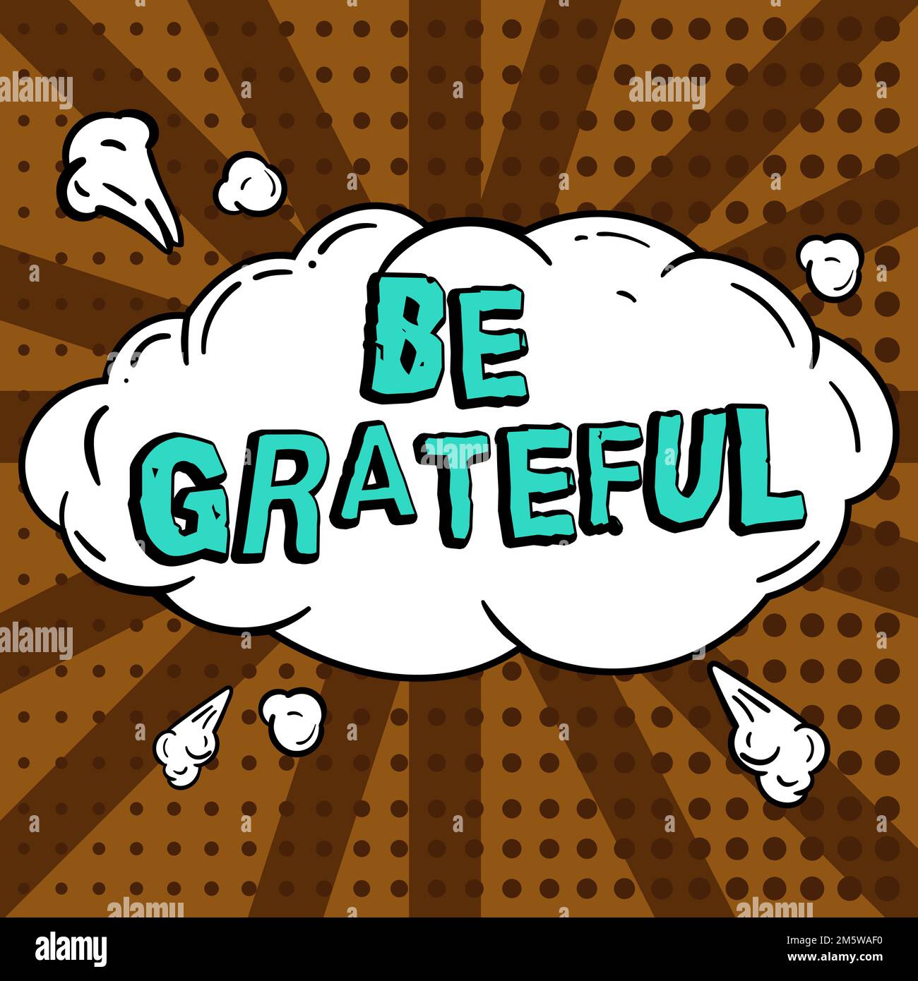 Sign displaying Be Grateful. Concept meaning feeling or showing an ...