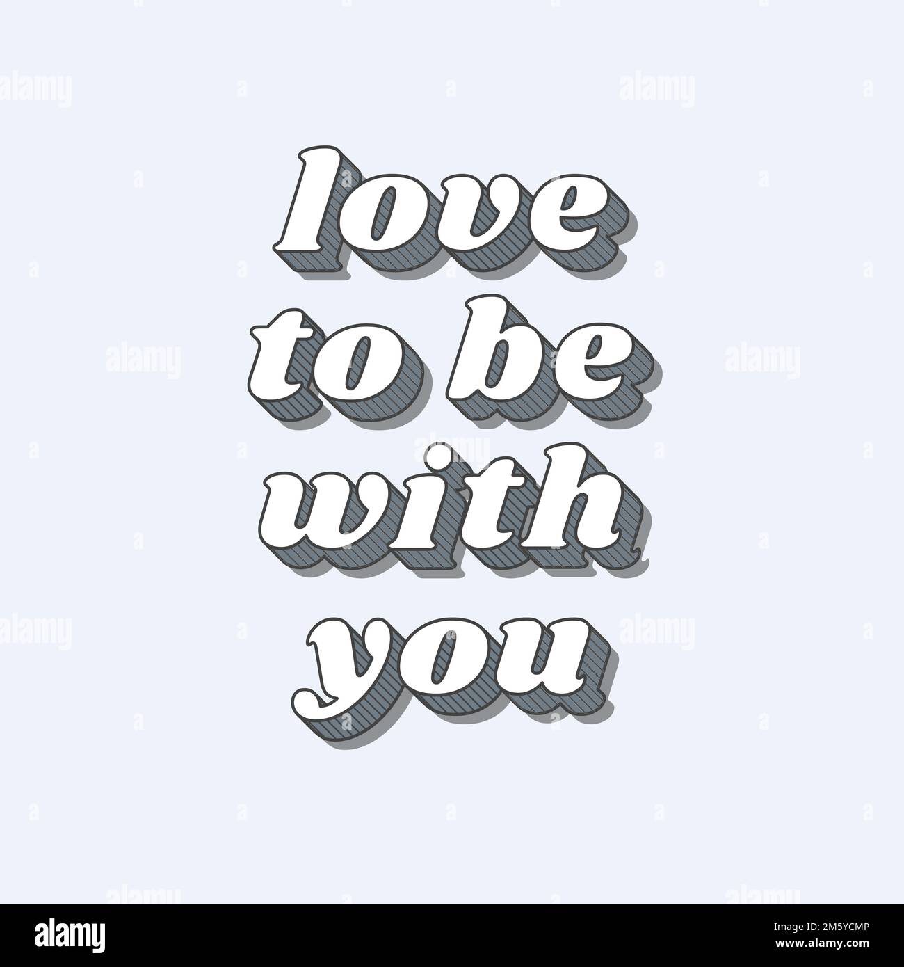 Love to be with you funky bold calligraphy font illustration vector ...