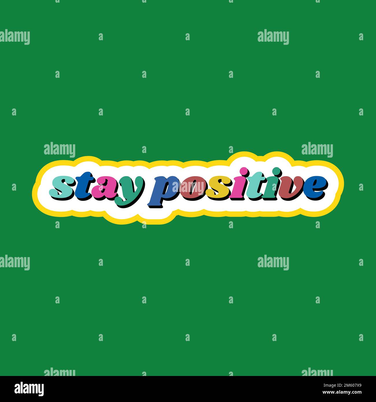 Colorful stay positive sticker on a green background vector Stock ...