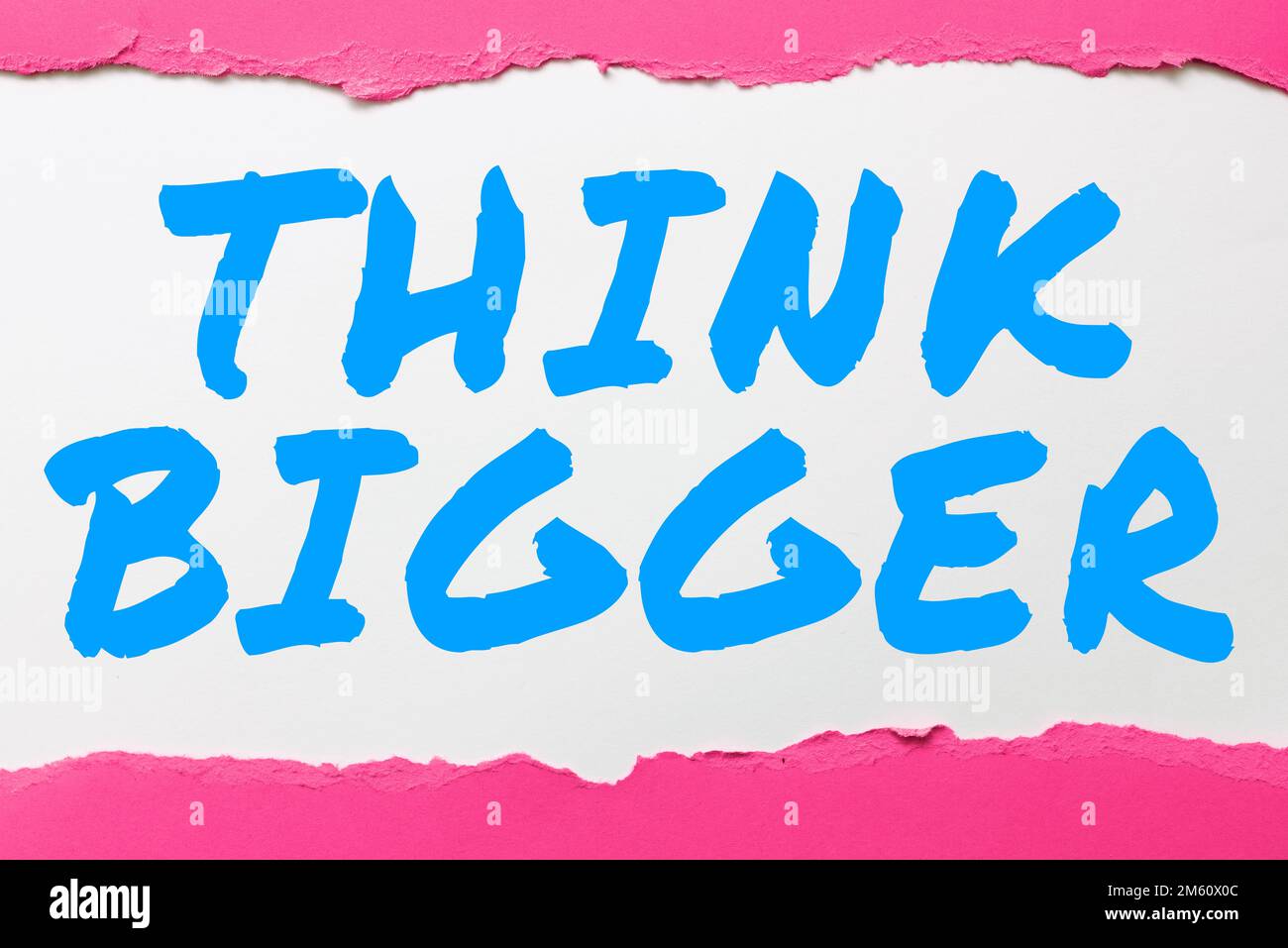 Text showing inspiration Think Bigger. Word for being able to dream and ...