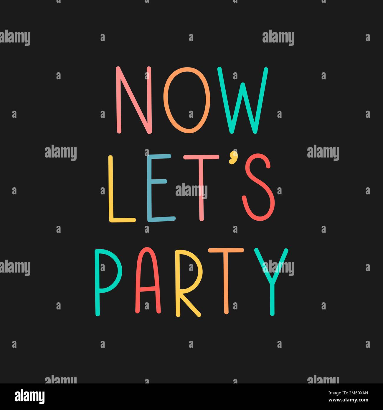 Colorful now let's party typography on a black background vector Stock ...