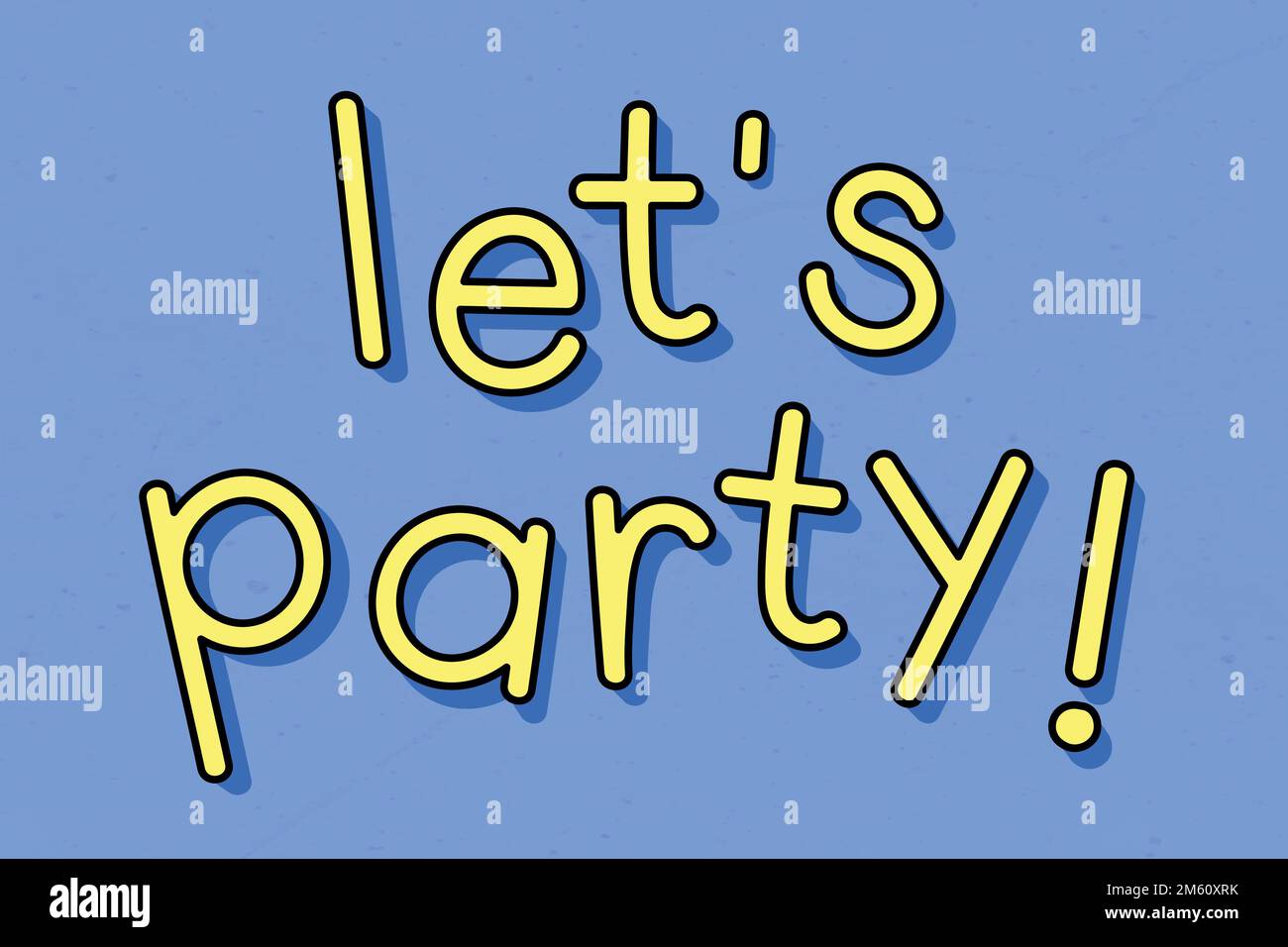 Lets party typography hi-res stock photography and images - Alamy