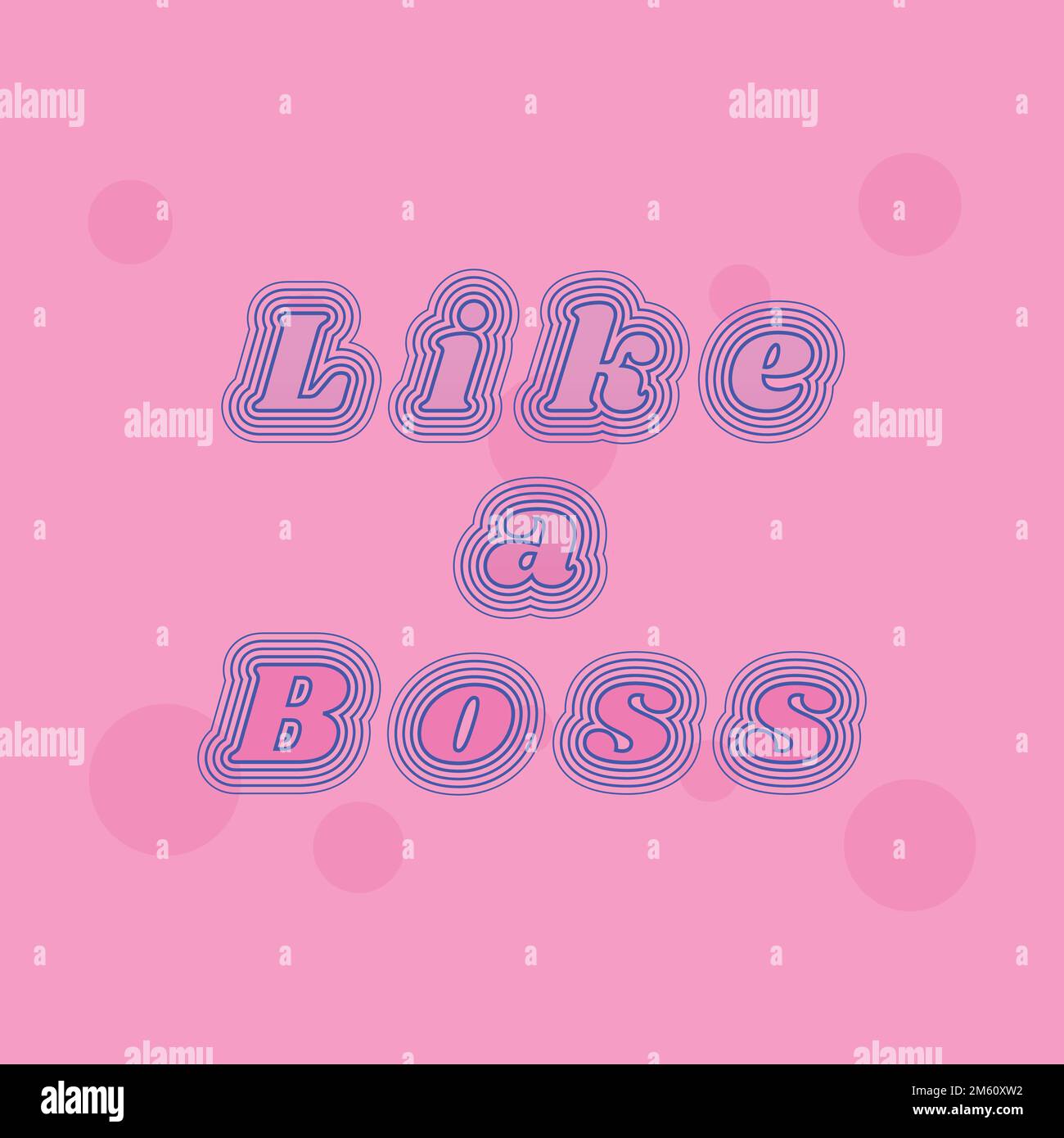 Like a boss inspirational message vector Stock Vector Image & Art - Alamy