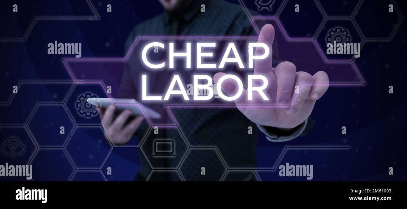 Writing displaying text Cheap Labor. Business showcase when a person ...