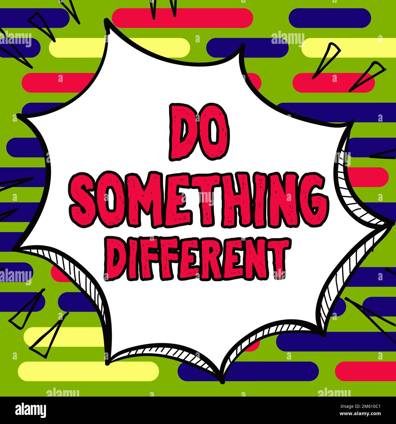 Text sign showing Do Something Different. Business overview be unique ...