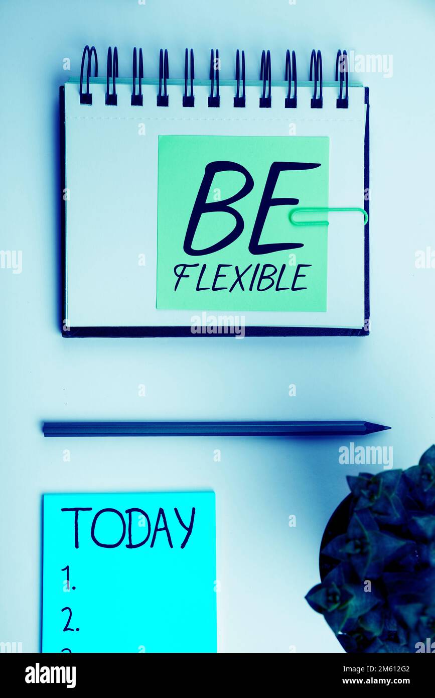 Text sign showing Be Flexible. Concept meaning able to be easily ...