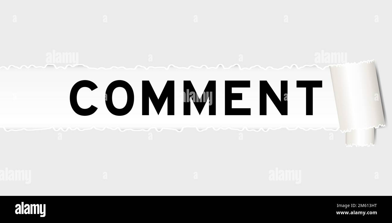 Ripped gray paper background that have word comment under torn part ...