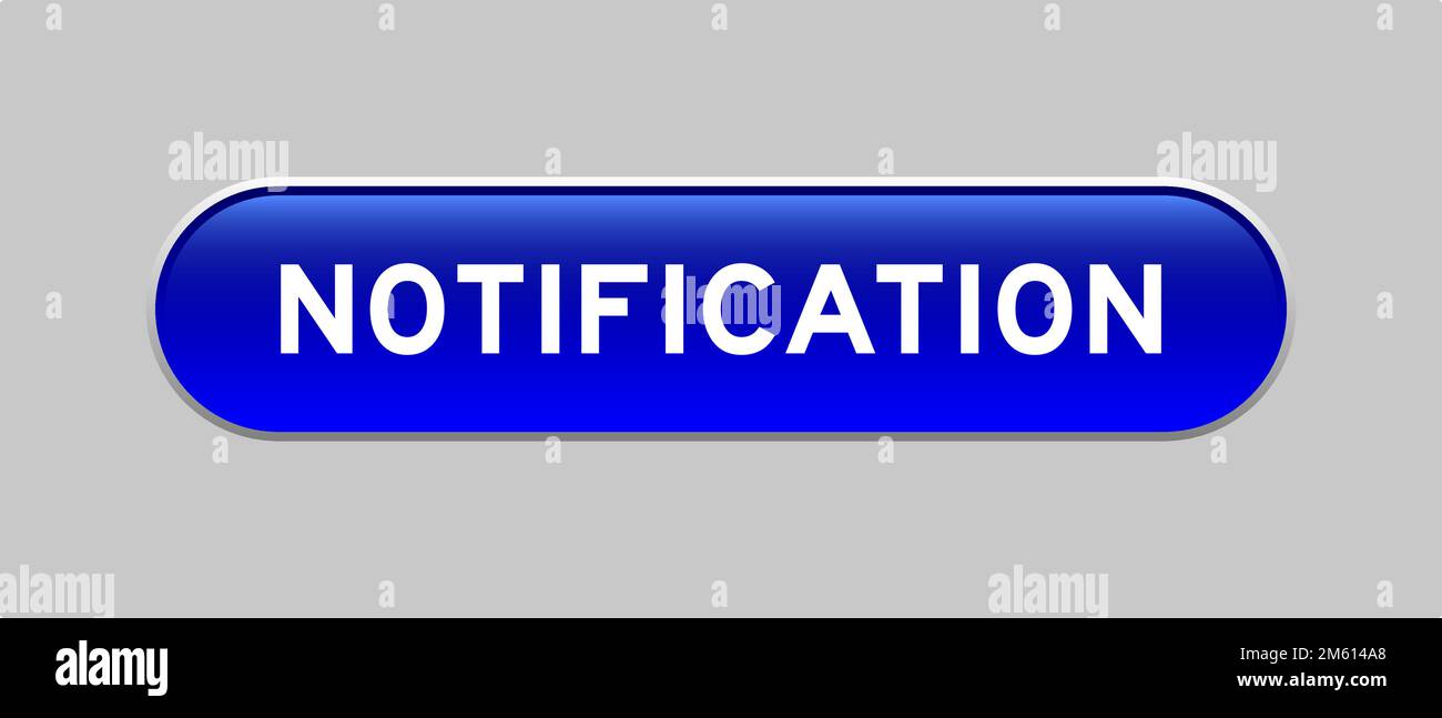 Blue color capsule shape button with word notification on gray ...