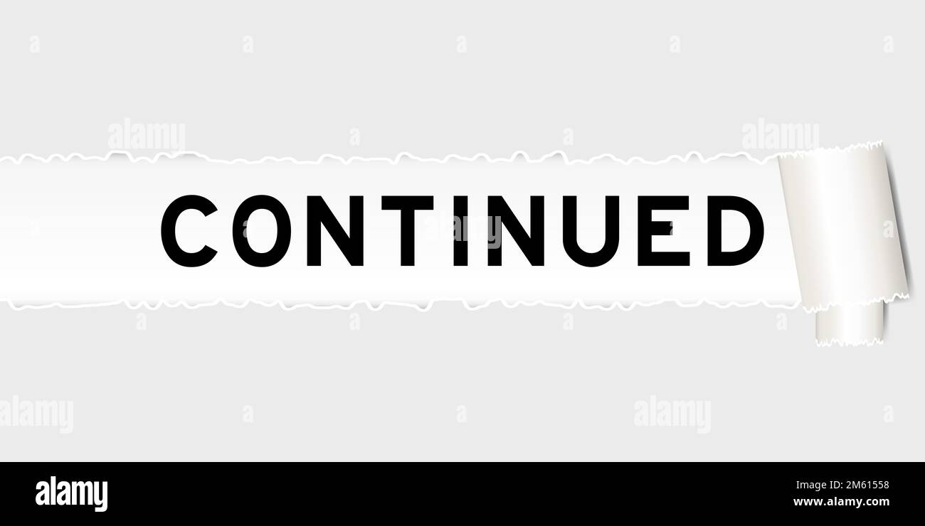 Ripped gray paper background that have word continued under torn part ...