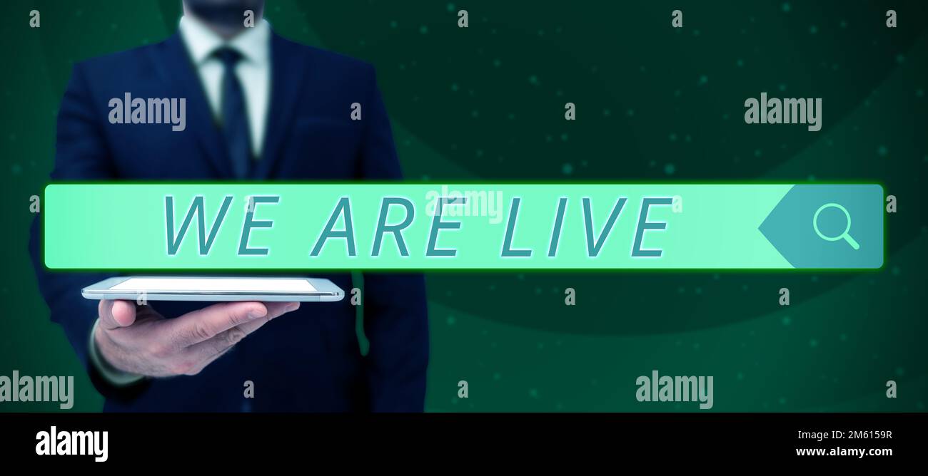 Hand writing sign We Are Live. Word for continuous report or chat that ...