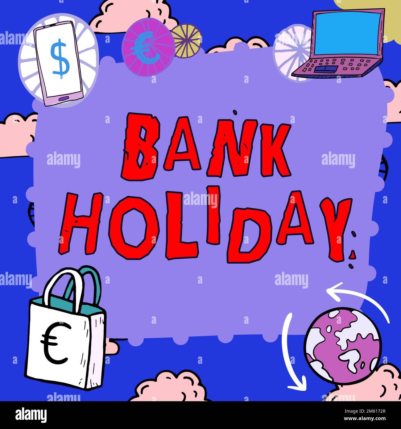 Conceptual display Bank Holiday. Business showcase A day on which banks ...