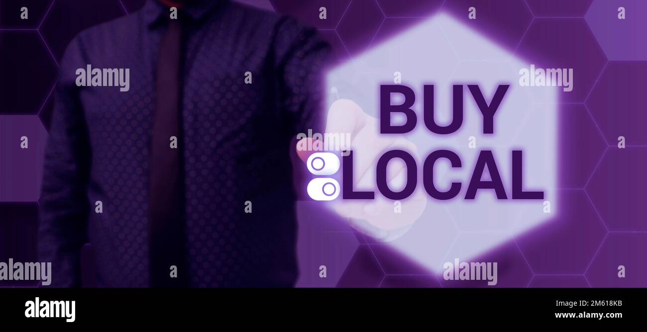 Text sign showing Buy Local. Conceptual photo Patronizing products that ...