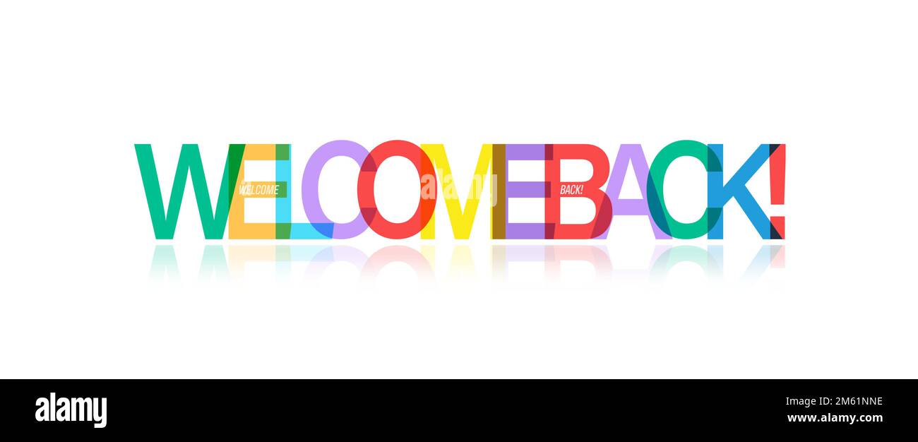 WELCOME BACK! Colorful typographic banner. Vector illustration for ...