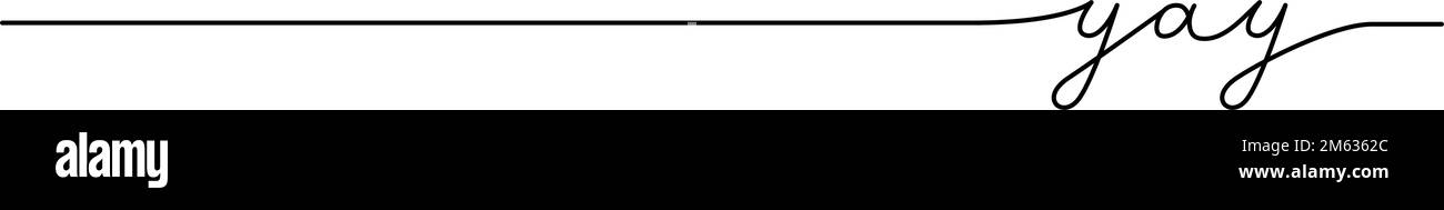 Yay word - continuous one line with word. Minimalistic drawing of ...