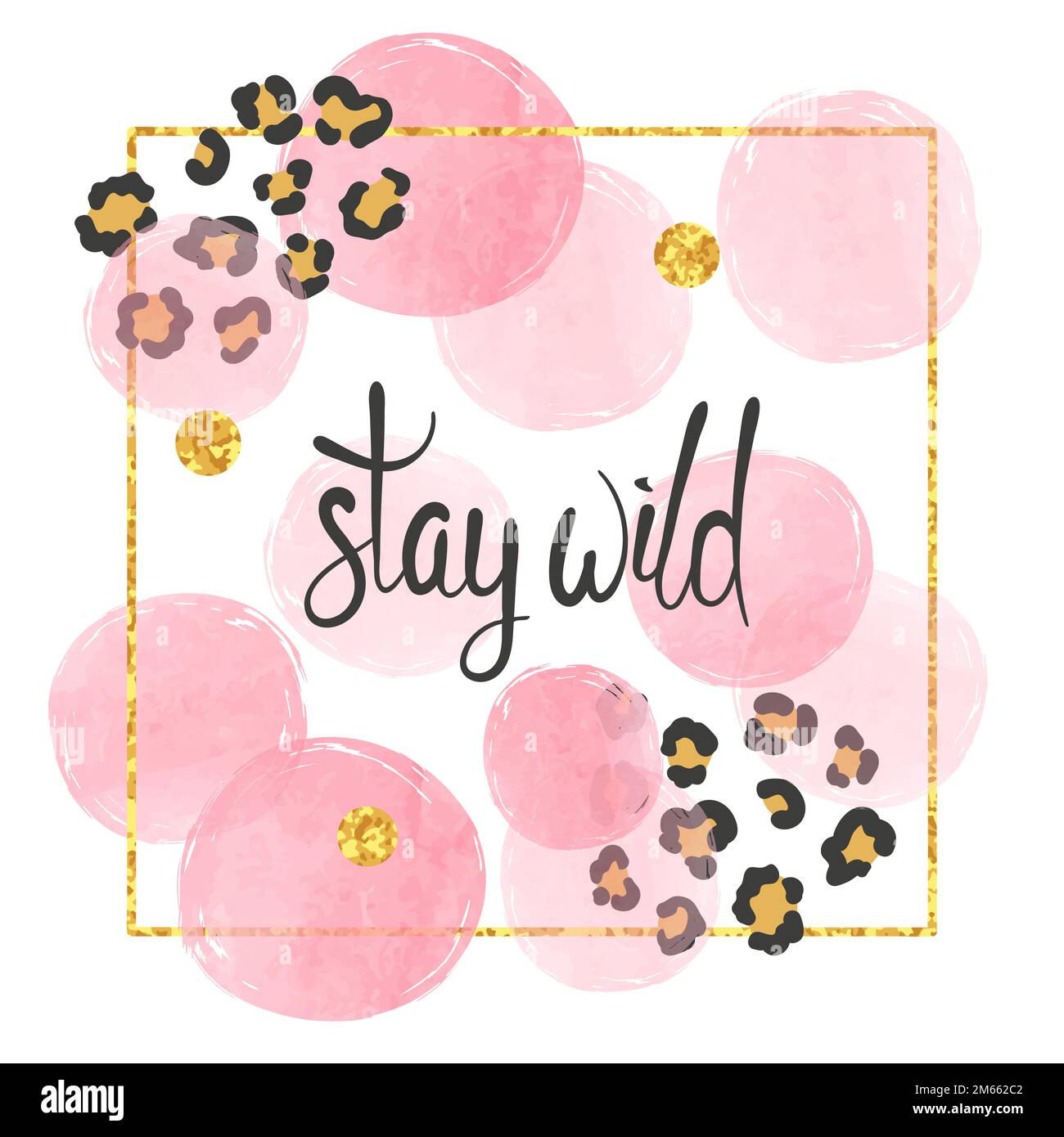 Stay wild vector illustration with lettering, leopard print and pink ...