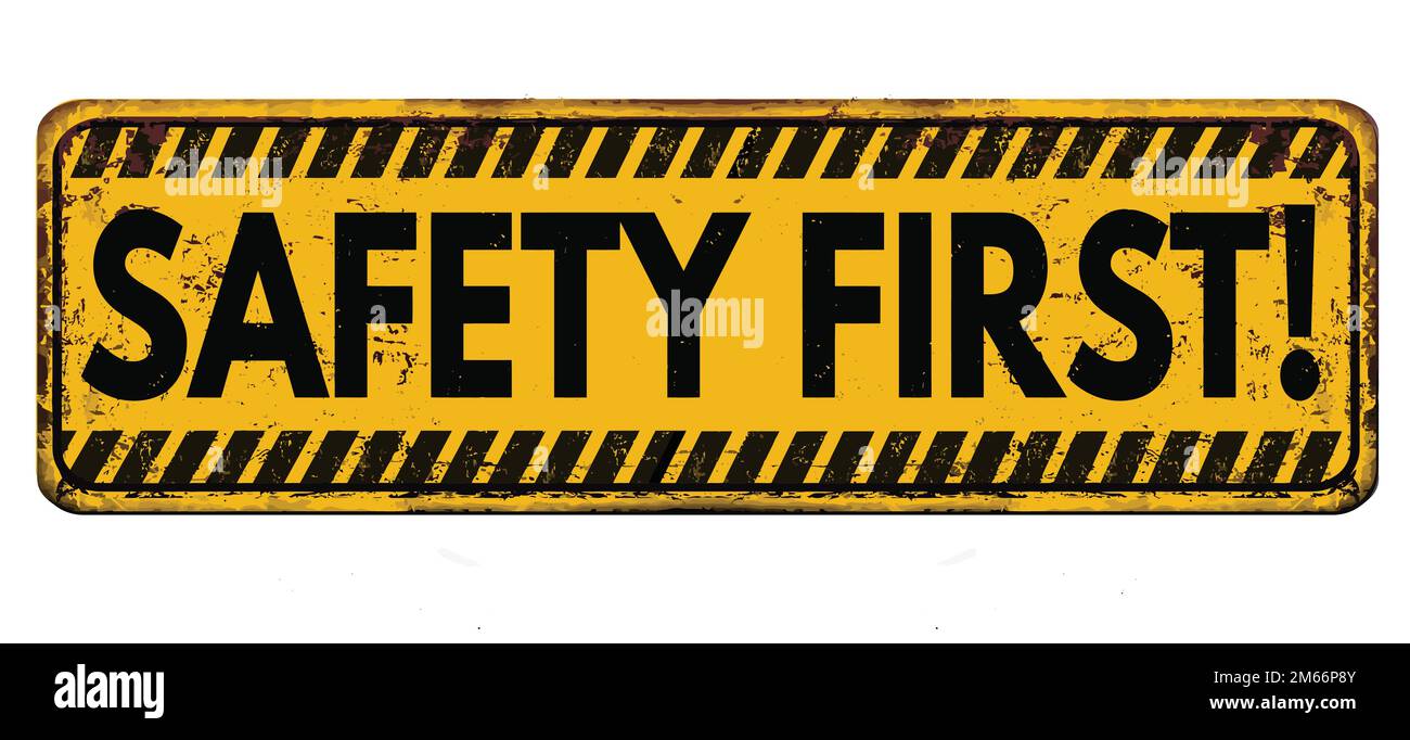 Safety first vintage rusty metal sign on a white background, vector ...