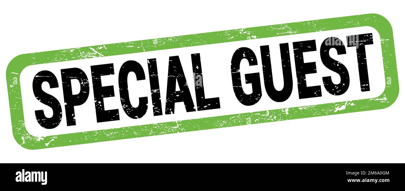 SPECIAL GUEST text written on green-black rectangle stamp sign Stock ...