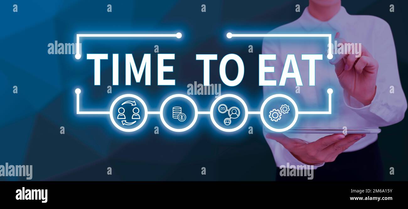 Sign displaying Time To Eat. Business idea Right moment to enjoy a meal ...