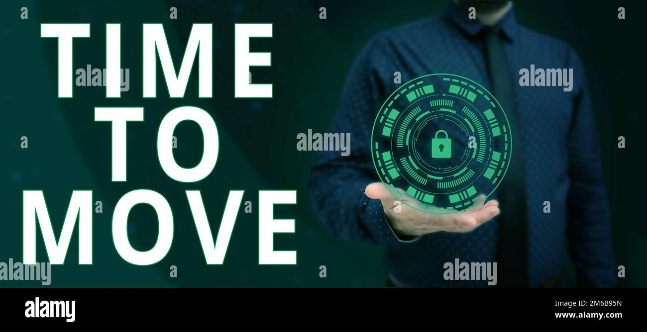 Text caption presenting Time To Move. Concept meaning Best period to ...
