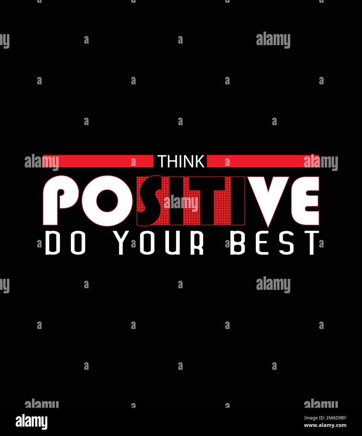 Think Positive Do Your Best Typography Text For T Shirt Graphic Design ...
