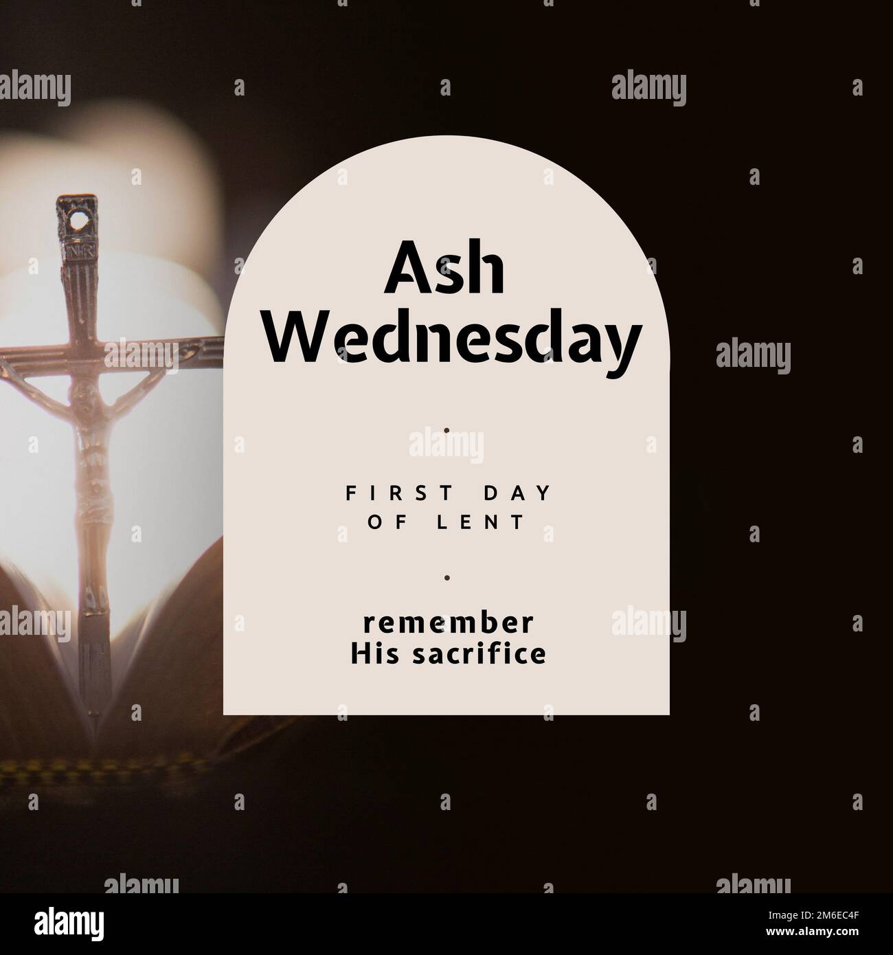 Ash wednesday, first day of lent, remember his sacrifice text in arch ...