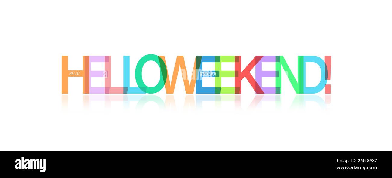 HELLO WEEKEND! Colorful typographic banner. Vector illustration for ...