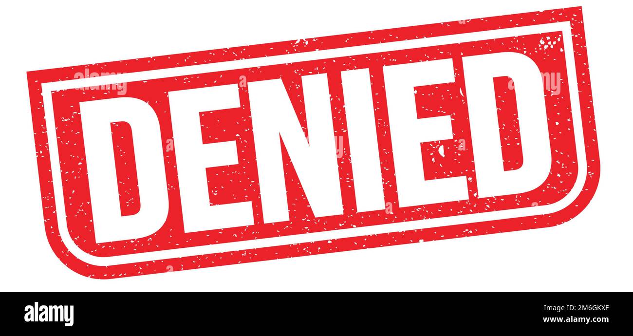 DENIED text written on red grungy stamp sign Stock Photo - Alamy