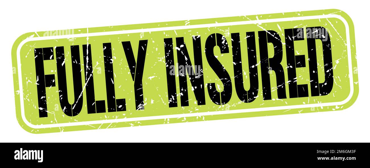 FULLY INSURED text written on green-black grungy stamp sign Stock Photo ...
