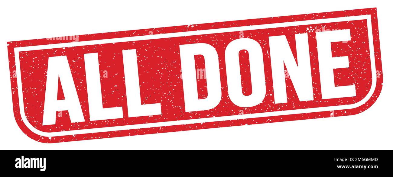 ALL DONE text written on red grungy stamp sign Stock Photo - Alamy