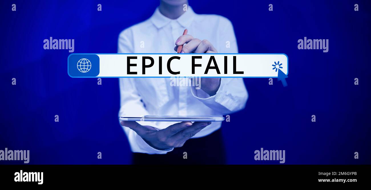 Sign displaying Epic Fail. Business idea a spectacularly embarrassing ...