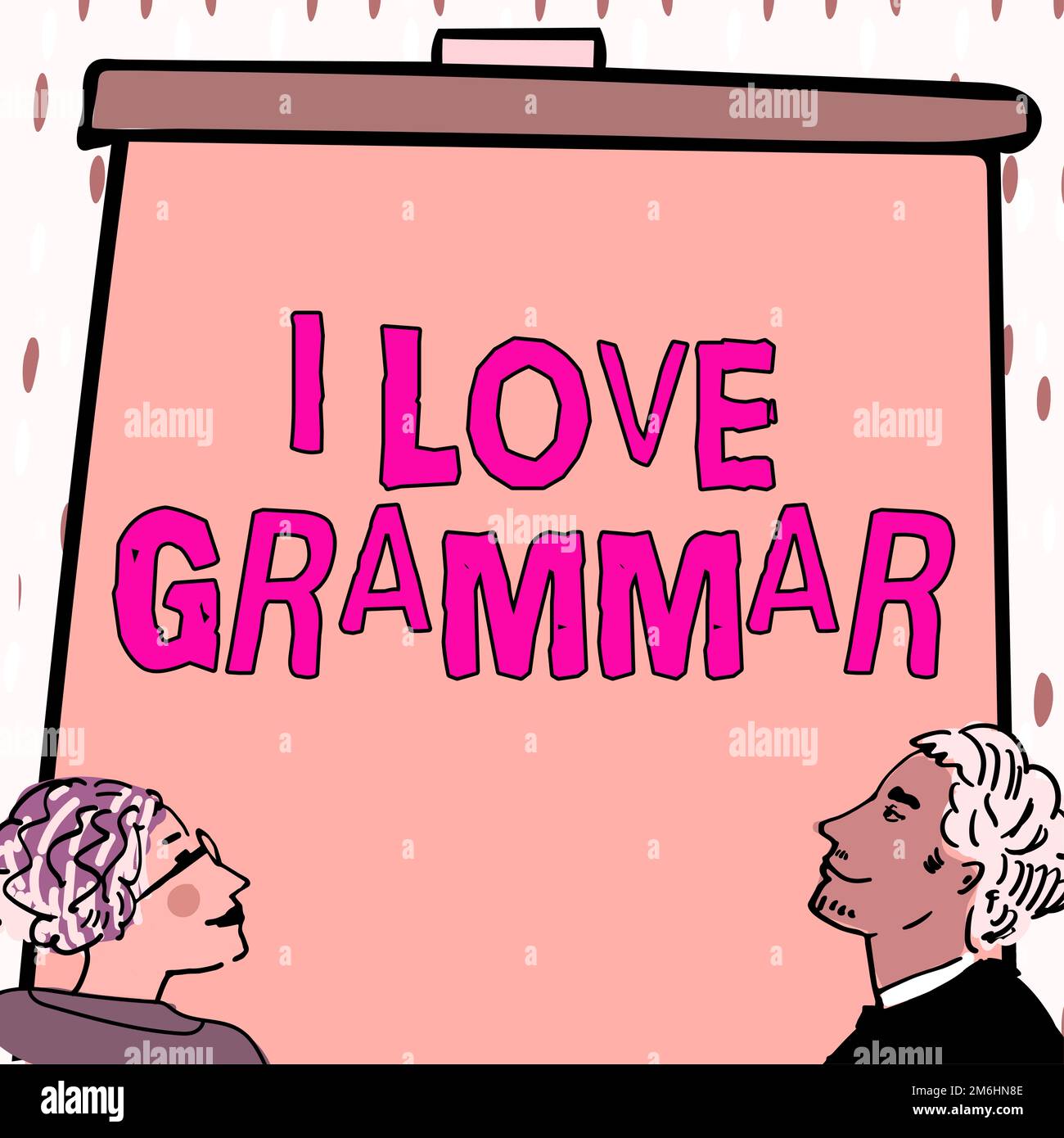 Conceptual display I Love Grammar. Word for act of admiring system and ...