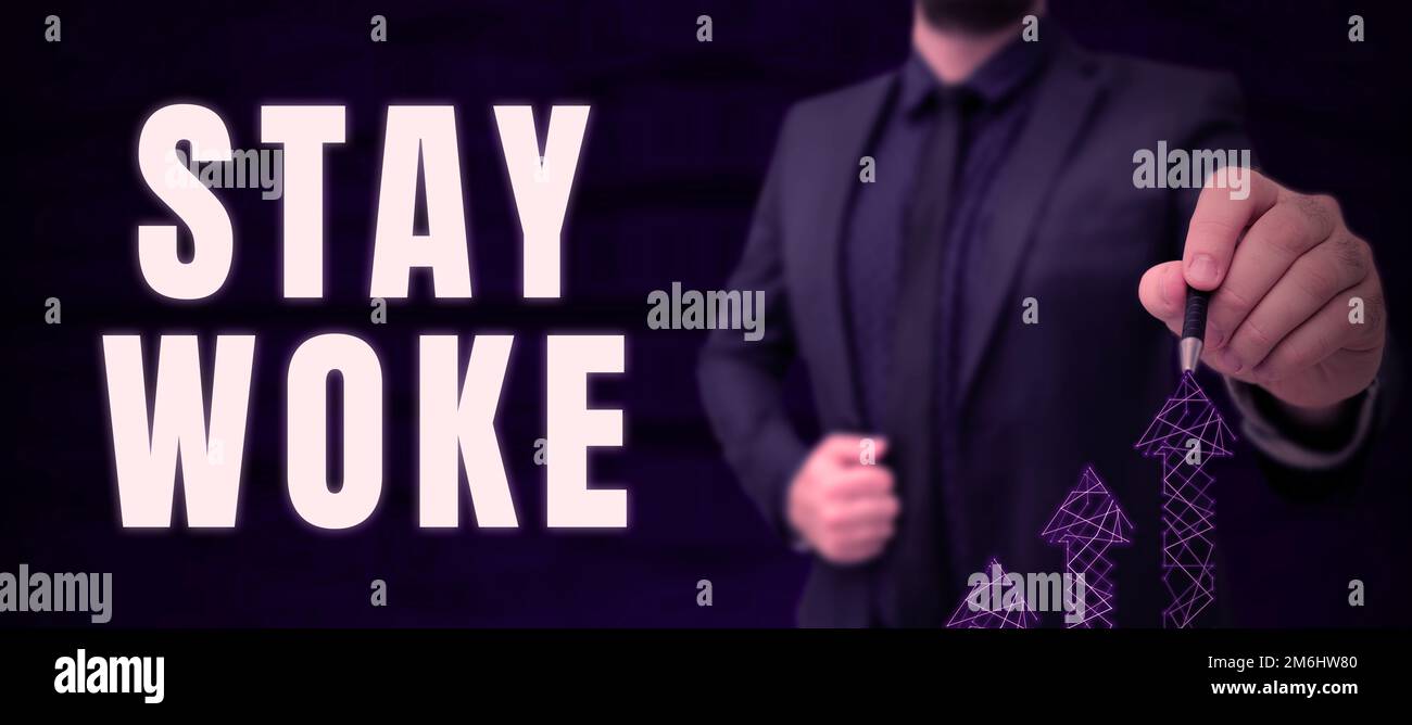 Conceptual display Stay Woke. Business approach being aware of your ...